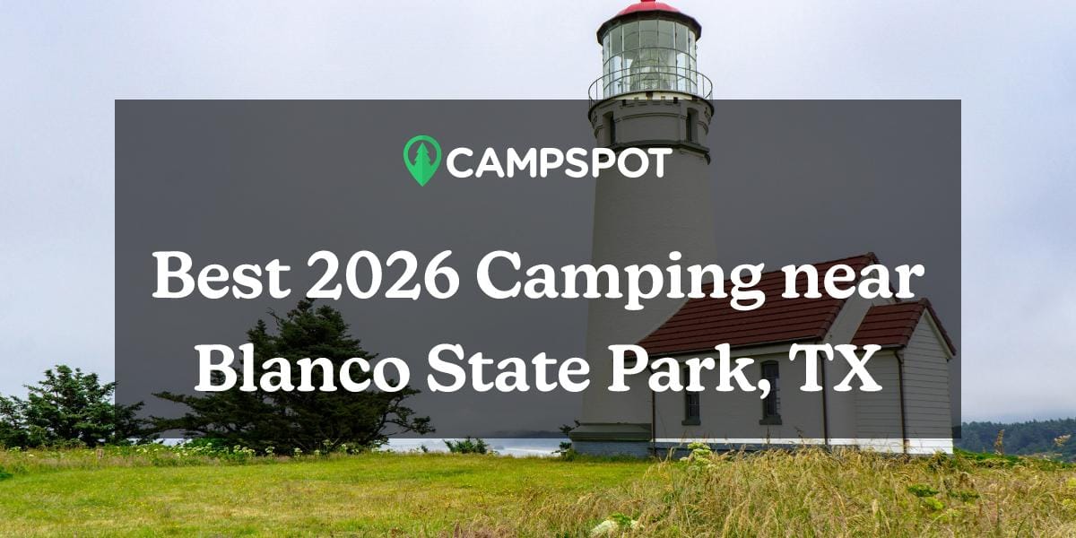 Camping in Blanco State Park, TX: 10 Best Cabins in 2024 - Campspot
