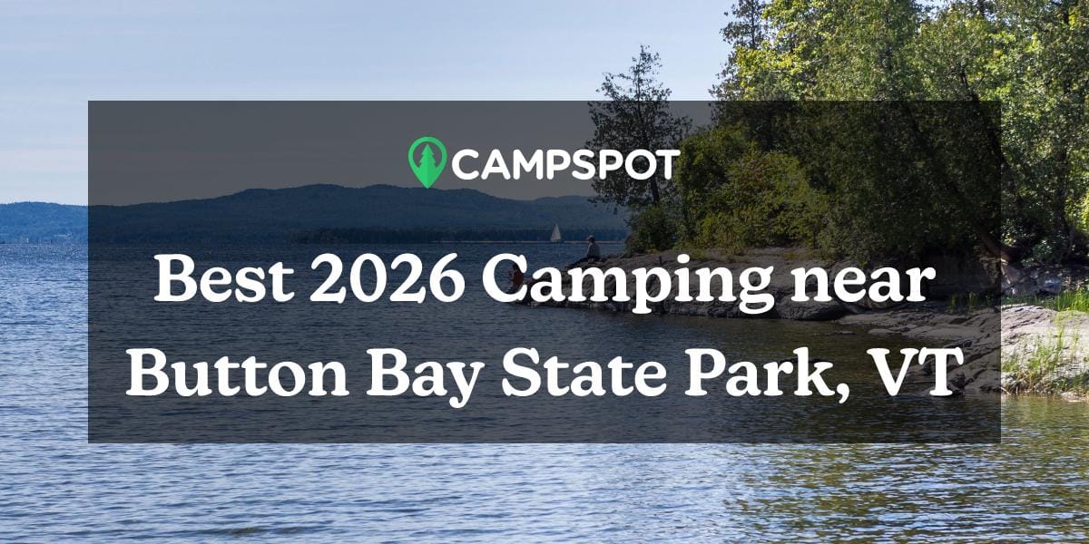Camping in Button Bay State Park, VT: 10 Best Campgrounds in 2024 ...