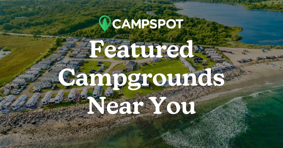 Featured Campgrounds Near You - Campspot