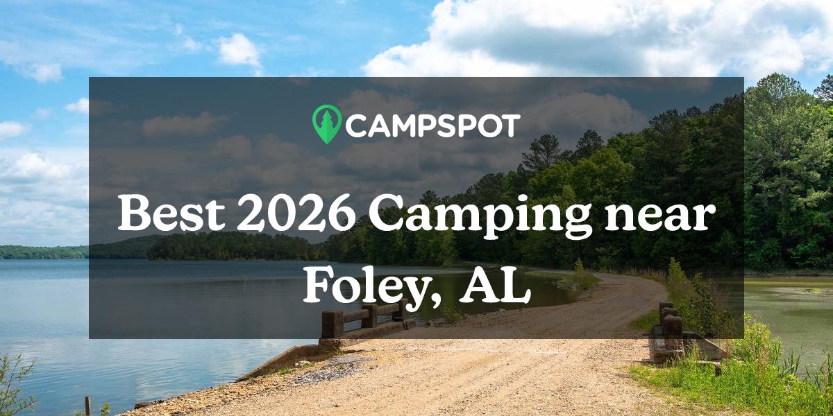 Camping in Foley, AL: 10 Best Campgrounds in 2024 - Campspot