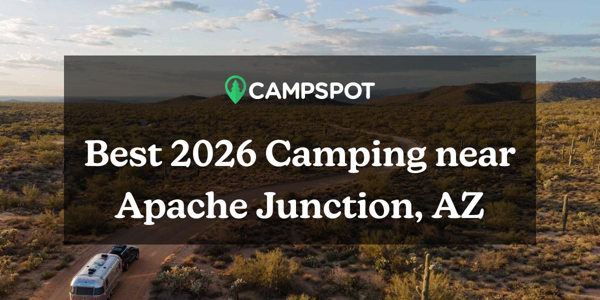 Camping in Apache Junction, AZ: 10 Best Campgrounds in 2024 - Campspot