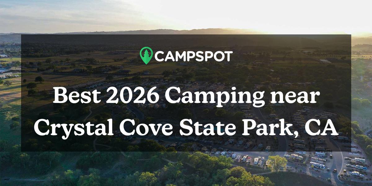 Camping in Crystal Cove State Park, CA: 10 Best RV Parks in 2024 - Campspot