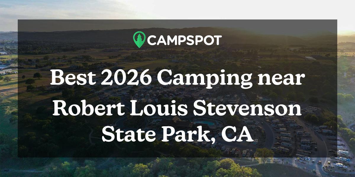 Camping in Robert Louis Stevenson State Park, CA: 10 Best RV Parks in ...