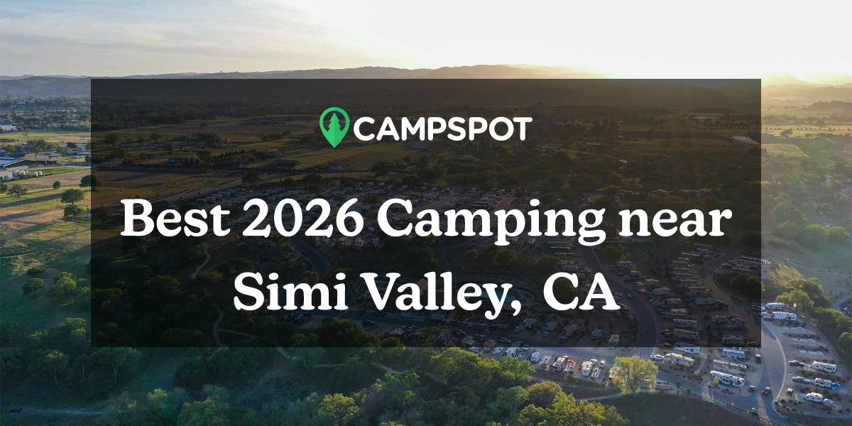 Camping in Simi Valley, CA: 10 Best Campgrounds in 2024 - Campspot