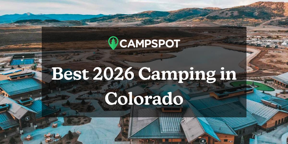 Camping in Colorado: 10 Best Campgrounds in Colorado in 2024 - Campspot