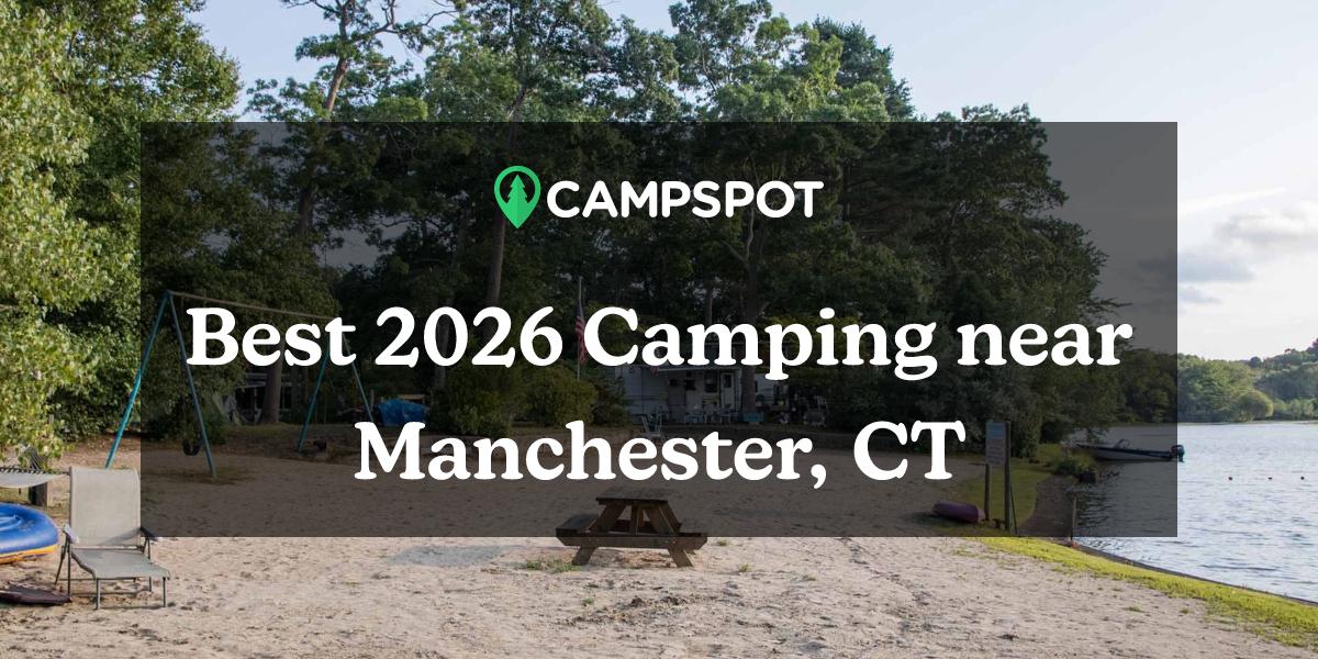 Camping in Manchester, CT: 10 Best Campgrounds in 2024 - Campspot