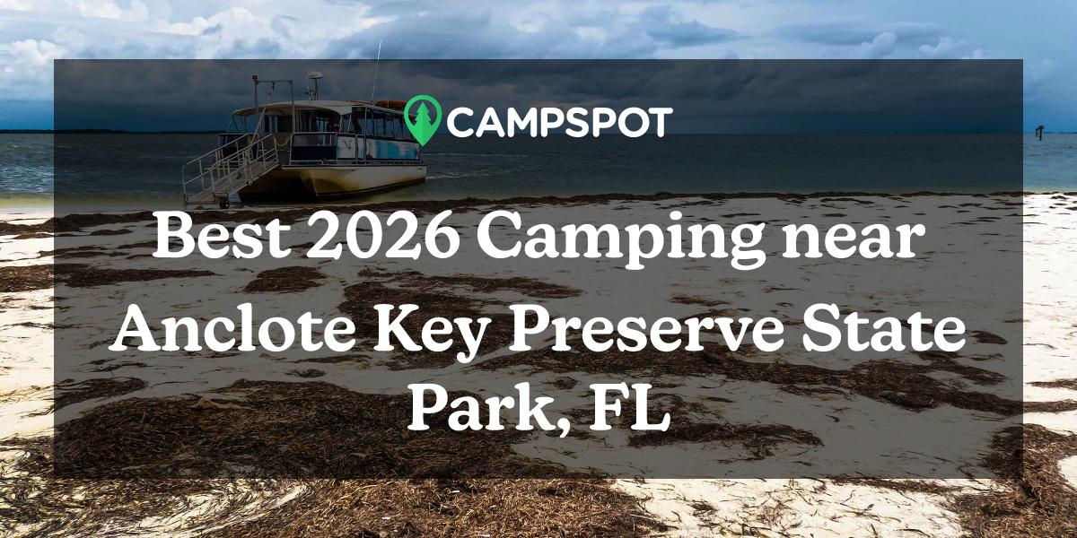 Camping in Anclote Key Preserve State Park, FL: 10 Best Campgrounds in ...
