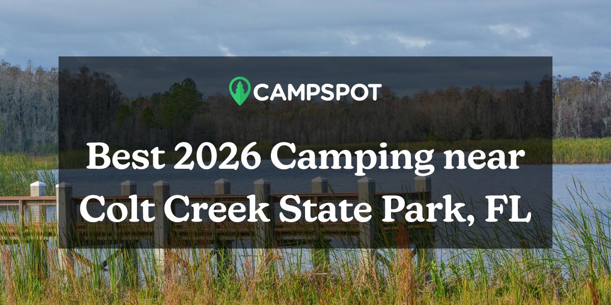 Camping in Colt Creek State Park, FL: 10 Best Campgrounds in 2024 ...