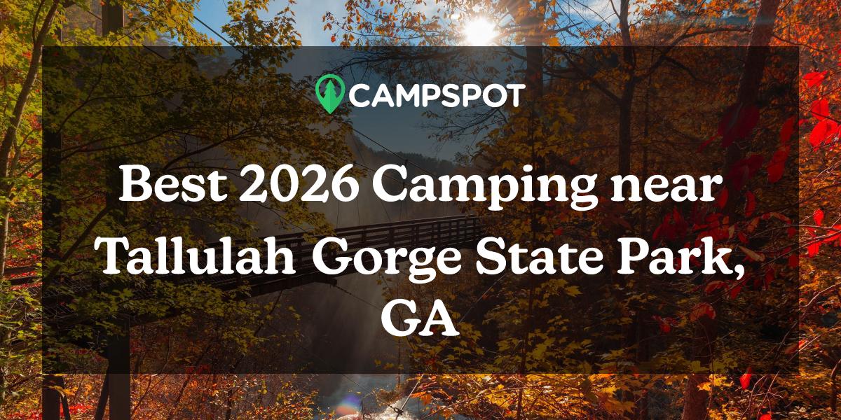 Camping in Tallulah Gorge State Park, GA: 10 Best Campgrounds in 2024 ...