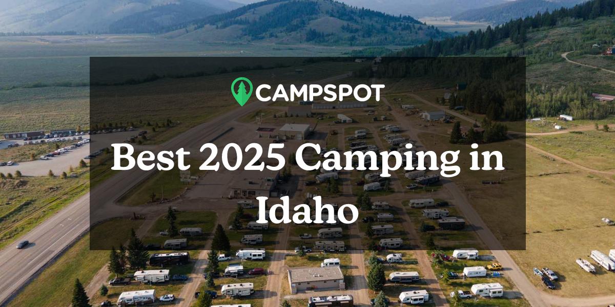 Camping in Idaho: 10 Best Campgrounds in Idaho in 2024 - Campspot