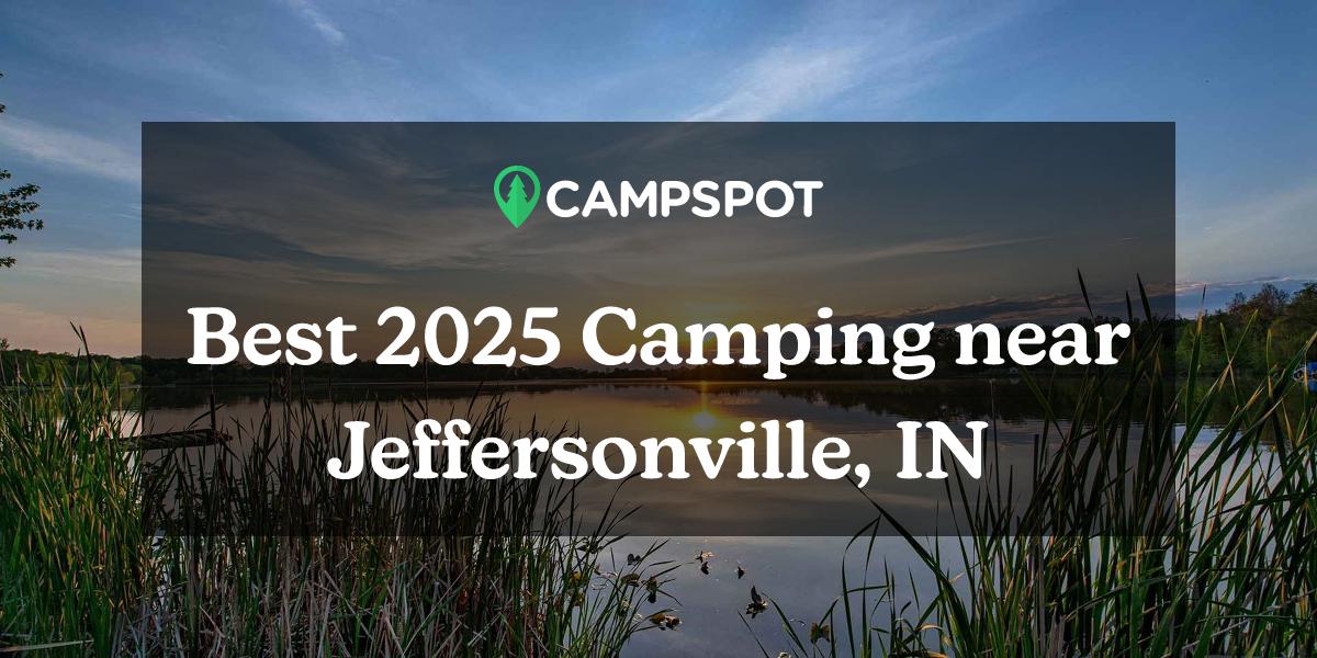 Camping in Jeffersonville, IN: 10 Best Cabins in 2024 - Campspot