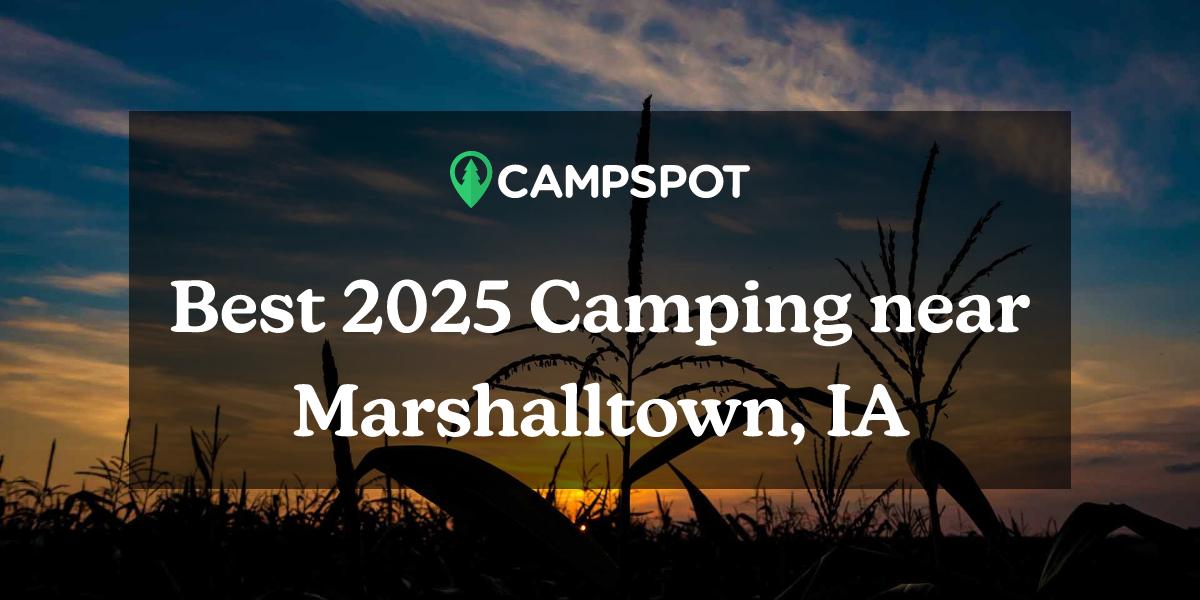 Camping in Marshalltown, IA: 10 Best Cabins in 2024 - Campspot