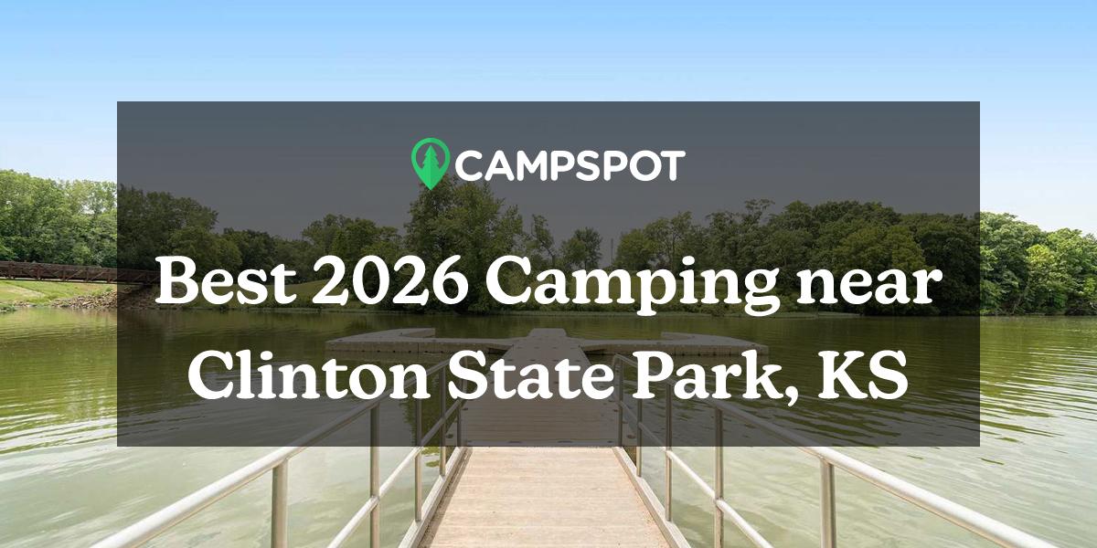 Camping in Clinton State Park, KS: 10 Best Campgrounds in 2024 - Campspot