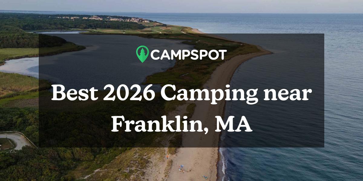 Camping in Franklin, MA: 10 Best Campgrounds in 2024 - Campspot