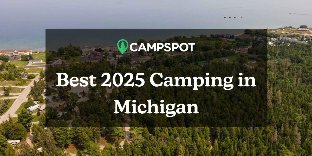Camping in Michigan: 10 Best Campgrounds in Michigan in 2024 - Campspot