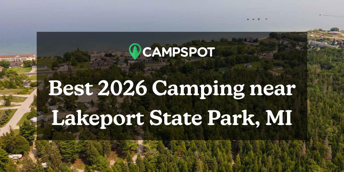 Camping in Lakeport State Park, MI: 10 Best Tent Campgrounds in 2024 ...