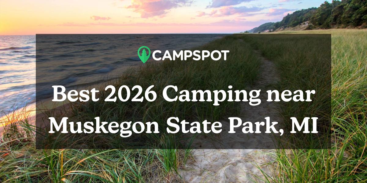 Camping in Muskegon State Park, MI: 10 Best Campgrounds in 2024 - Campspot