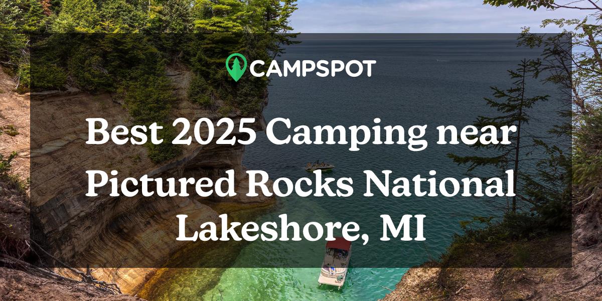 Camping in Pictured Rocks National Lakeshore, MI: 10 Best Campgrounds ...
