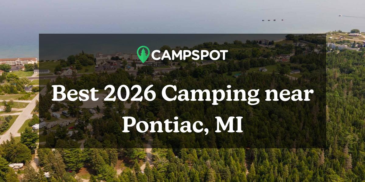 Camping in Pontiac, MI: 10 Best Campgrounds in 2024 - Campspot