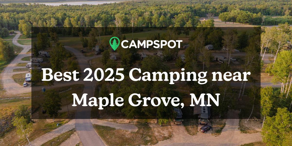Camping in Maple Grove, MN: 10 Best Cabins in 2024 - Campspot