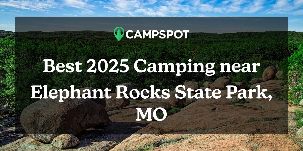 Camping in Elephant Rocks State Park, MO: 10 Best Campgrounds in 2024 ...