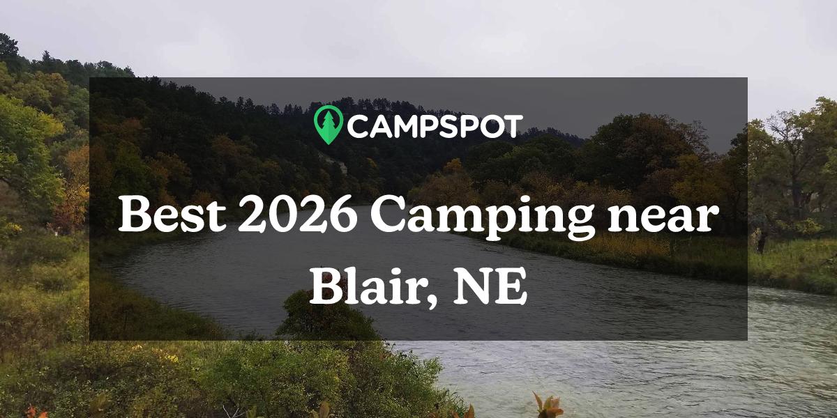 Camping in Blair, NE: 10 Best Campgrounds in 2024 - Campspot