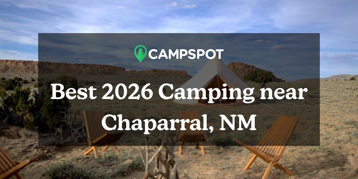 Camping in Chaparral, NM: 10 Best Cabins in 2024 - Campspot
