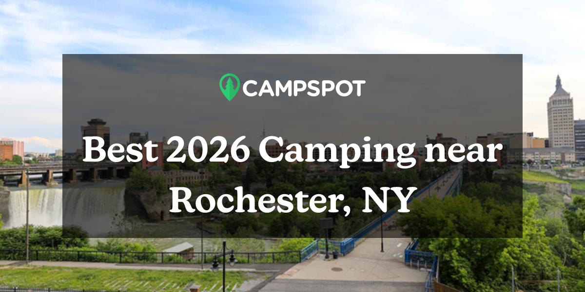 Camping in Rochester, NY: 10 Best Campgrounds in 2024 - Campspot