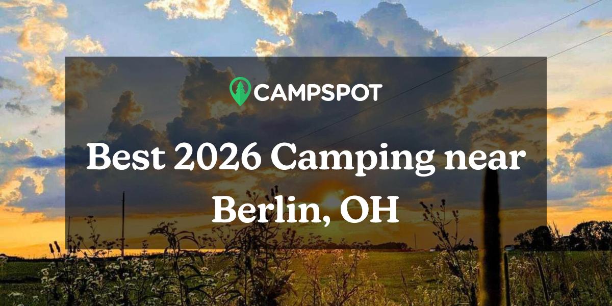 Camping in Berlin, OH: 10 Best Campgrounds in 2024 - Campspot