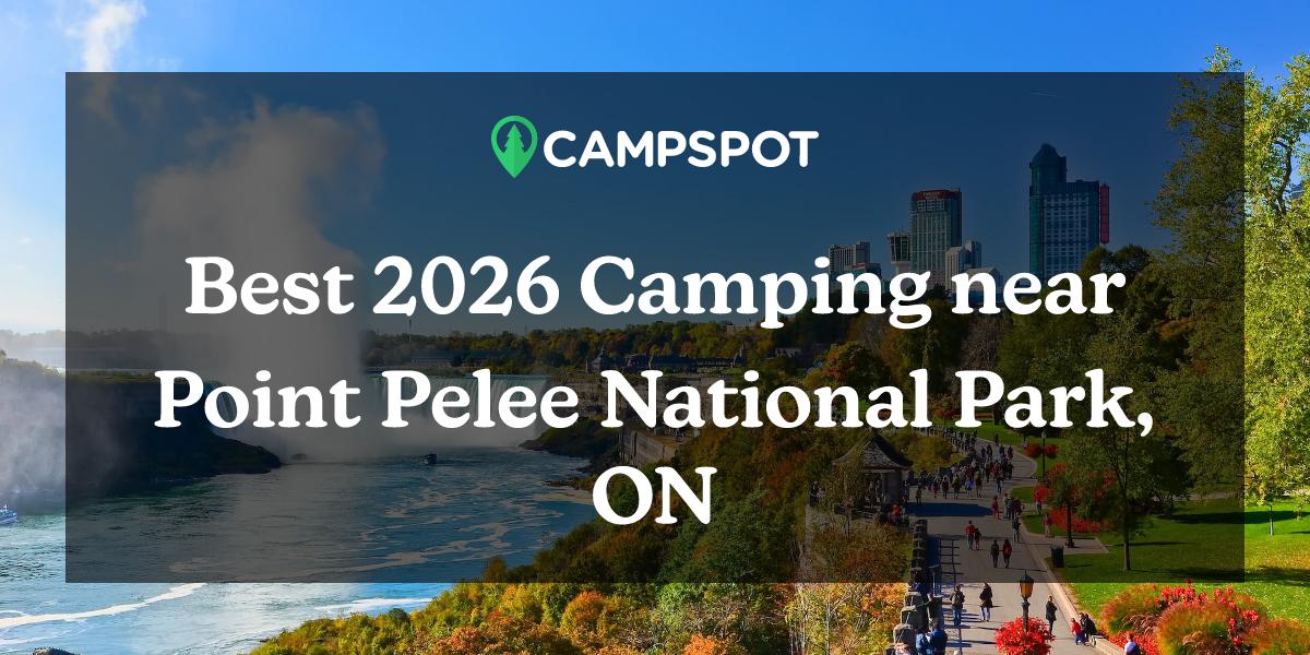 Camping in Point Pelee National Park, ON: 10 Best RV Parks in 2024 ...