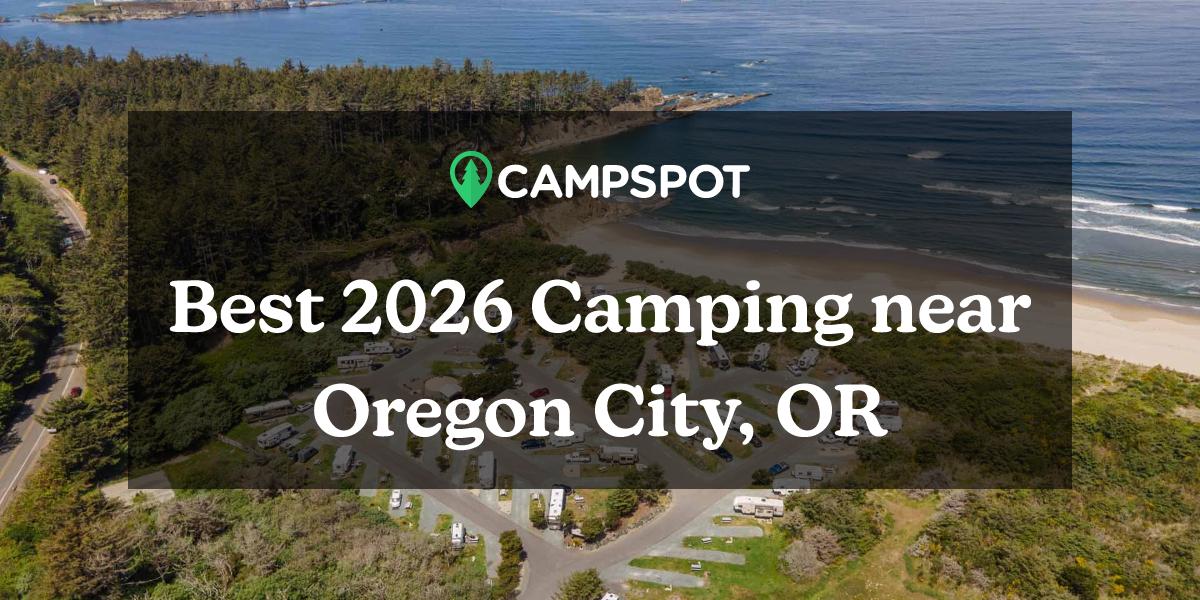 Camping in Oregon City, OR: 10 Best Cabins in 2024 - Campspot