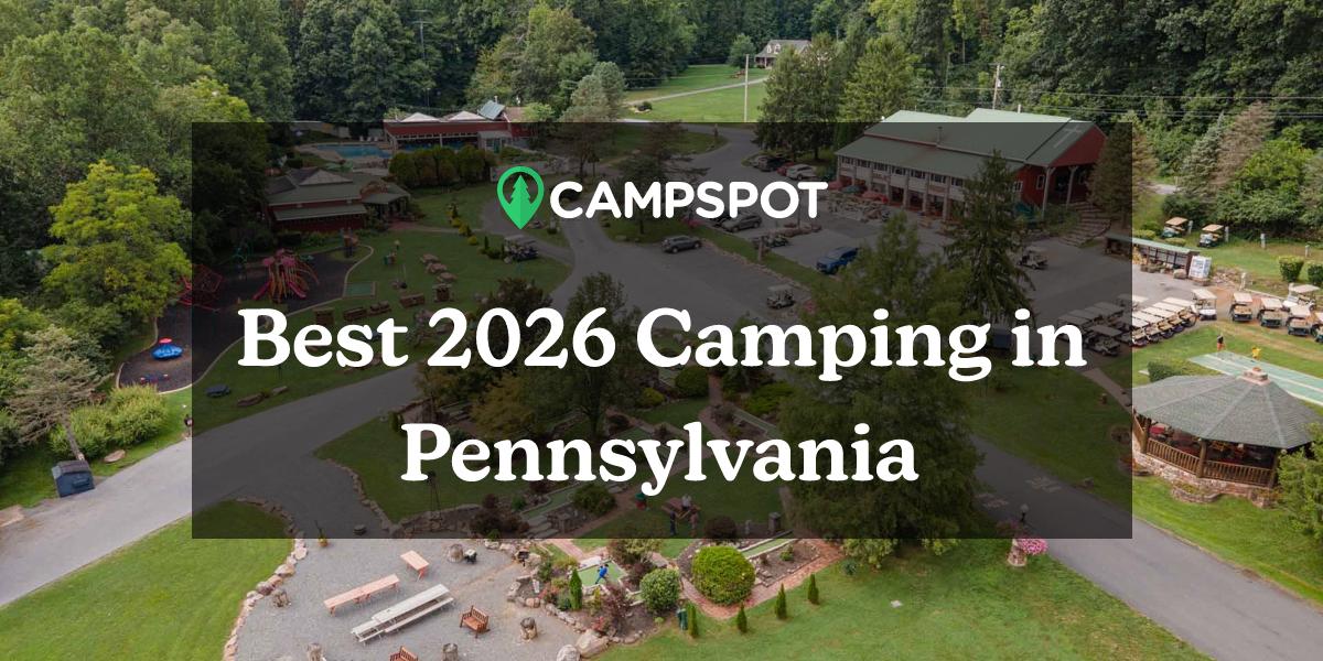 Camping in Pennsylvania: 10 Best Campgrounds in Pennsylvania in 2024 ...