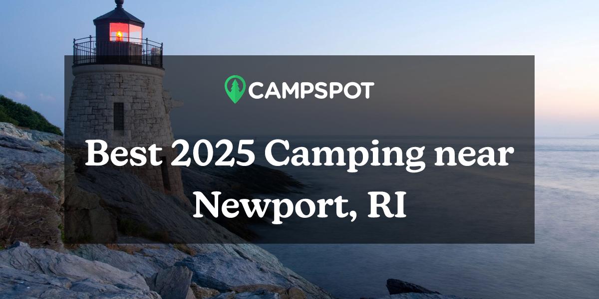Camping in Newport, RI: 10 Best Campgrounds in 2024 - Campspot