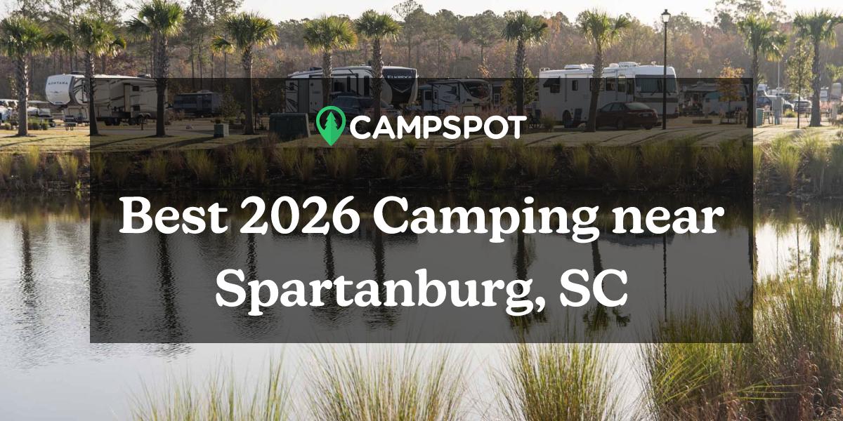 Camping in Spartanburg, SC: 10 Best Campgrounds in 2024 - Campspot
