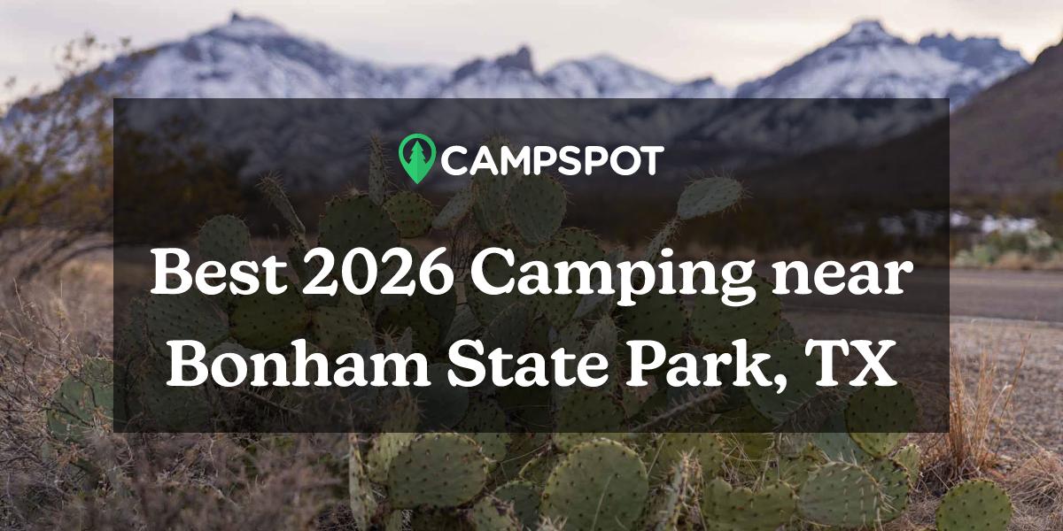 Camping in Bonham State Park, TX: 10 Best RV Parks in 2024 - Campspot