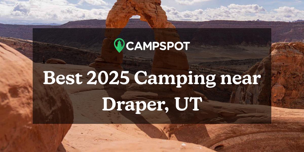 Camping in Draper, UT: 10 Best Cabins in 2024 - Campspot