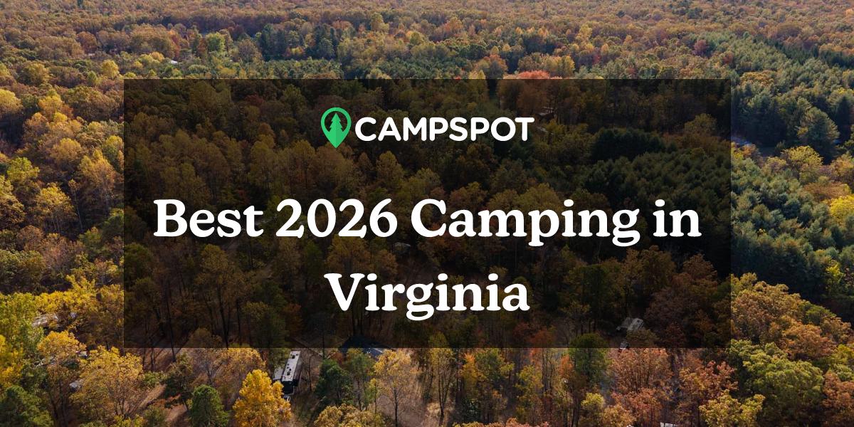 Camping in Virginia: 10 Best Campgrounds in Virginia in 2024 - Campspot