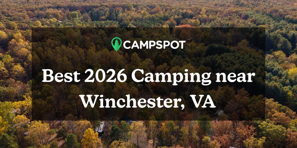 Camping in Winchester, VA: 10 Best Campgrounds in 2024 - Campspot