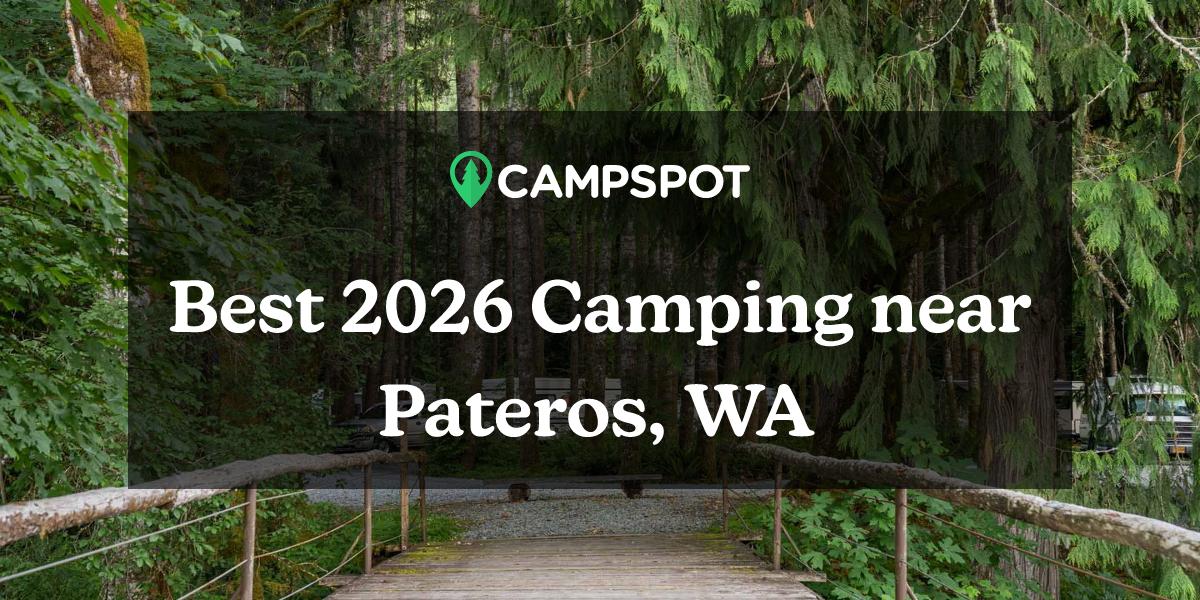 Camping in Pateros, WA: 10 Best Tent Campgrounds in 2024 - Campspot